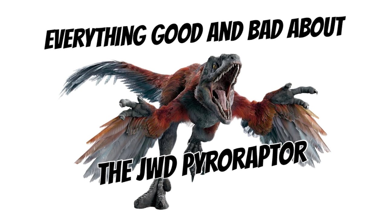 Everything thing good and bad about the JWD a Pyroraptor - YouTube