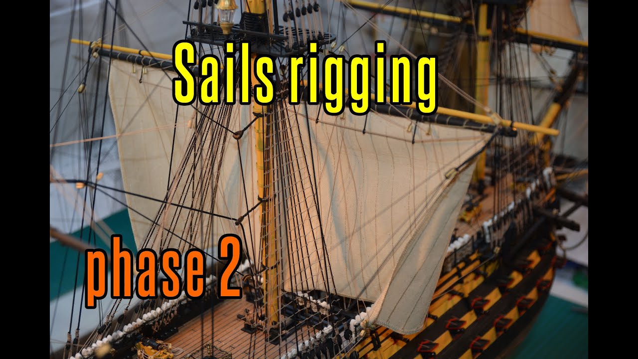 HMS Victory - part 85 Sails Rigging (phase 2) - YouTube