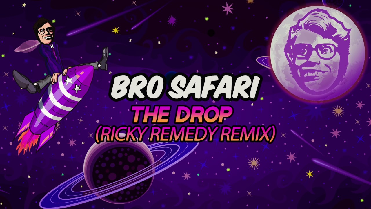 Bro Safari - The Drop (Ricky Remedy Remix) - YouTube