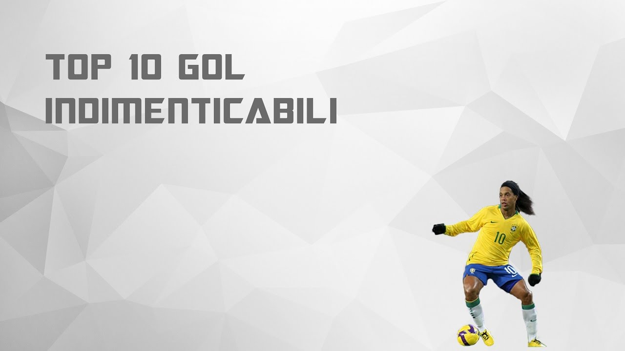 TOP 10 GOL INDIMENTICABILI - I GOL CHE HANNO FATTO LA STORIA DEL CALCIO ...