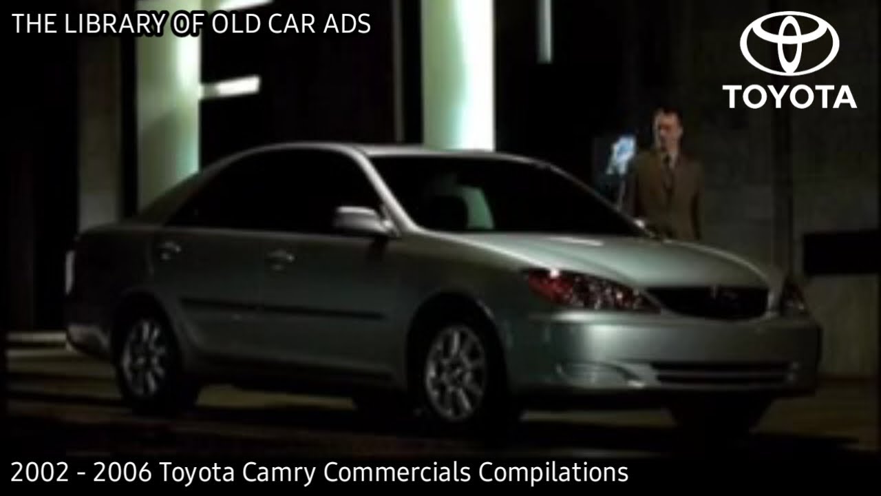 2002 - 2006 Toyota Camry Commercials Compilations (Part 5) - YouTube