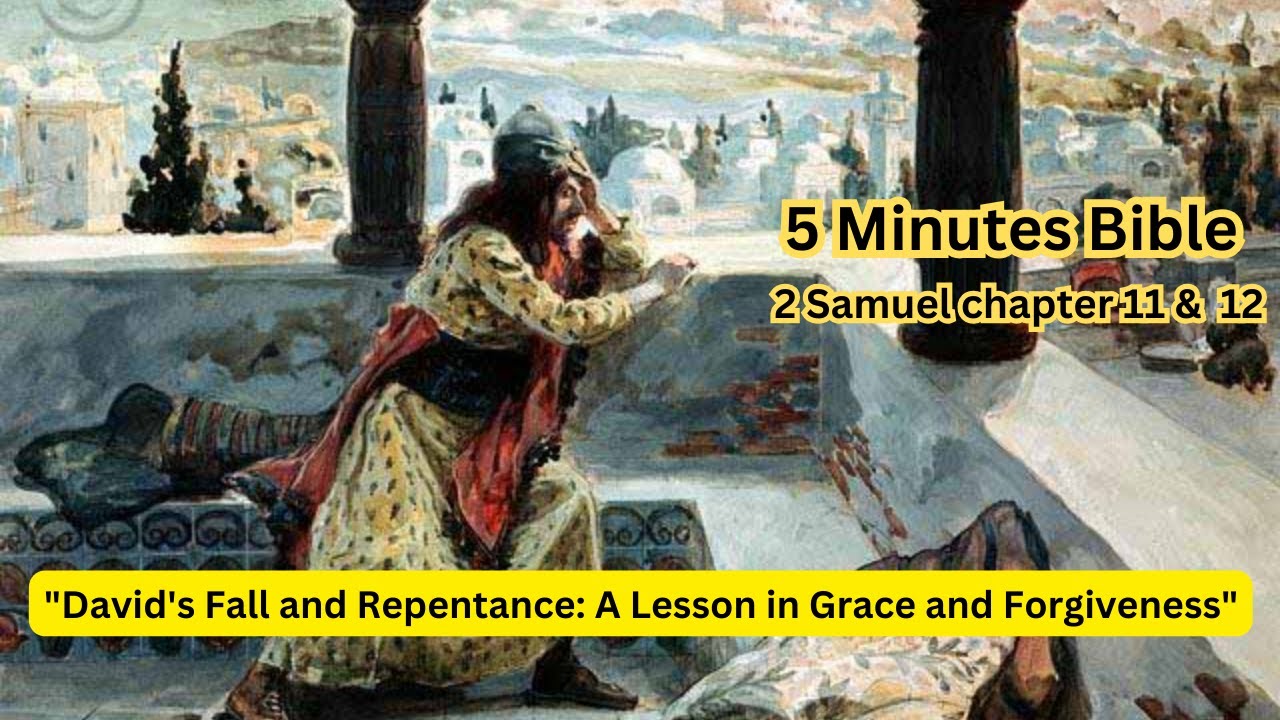 5 Minutes Bible | 2 Samuel 11-12 | David's Fall & Repentance: A Lesson ...