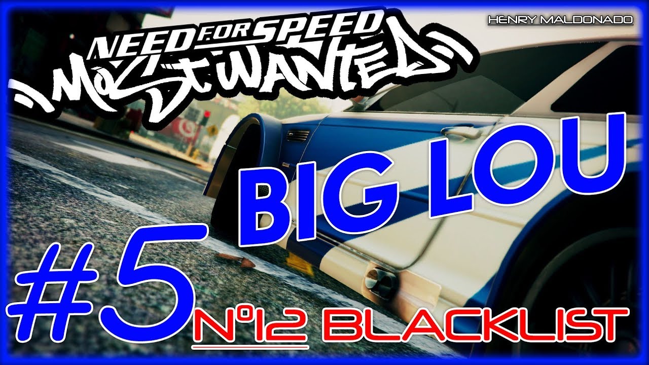Need For Speed Most Wanted: Big Lou (Nº11 Blacklist) 2018 - YouTube