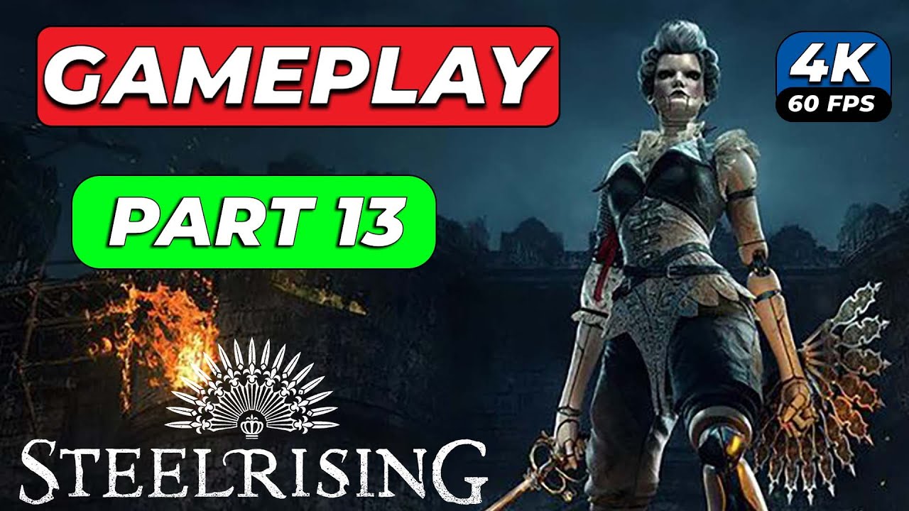 STEELRISING Gameplay Part 13┇[4K 60FPS PC ULTRA]┇No Commentary ...