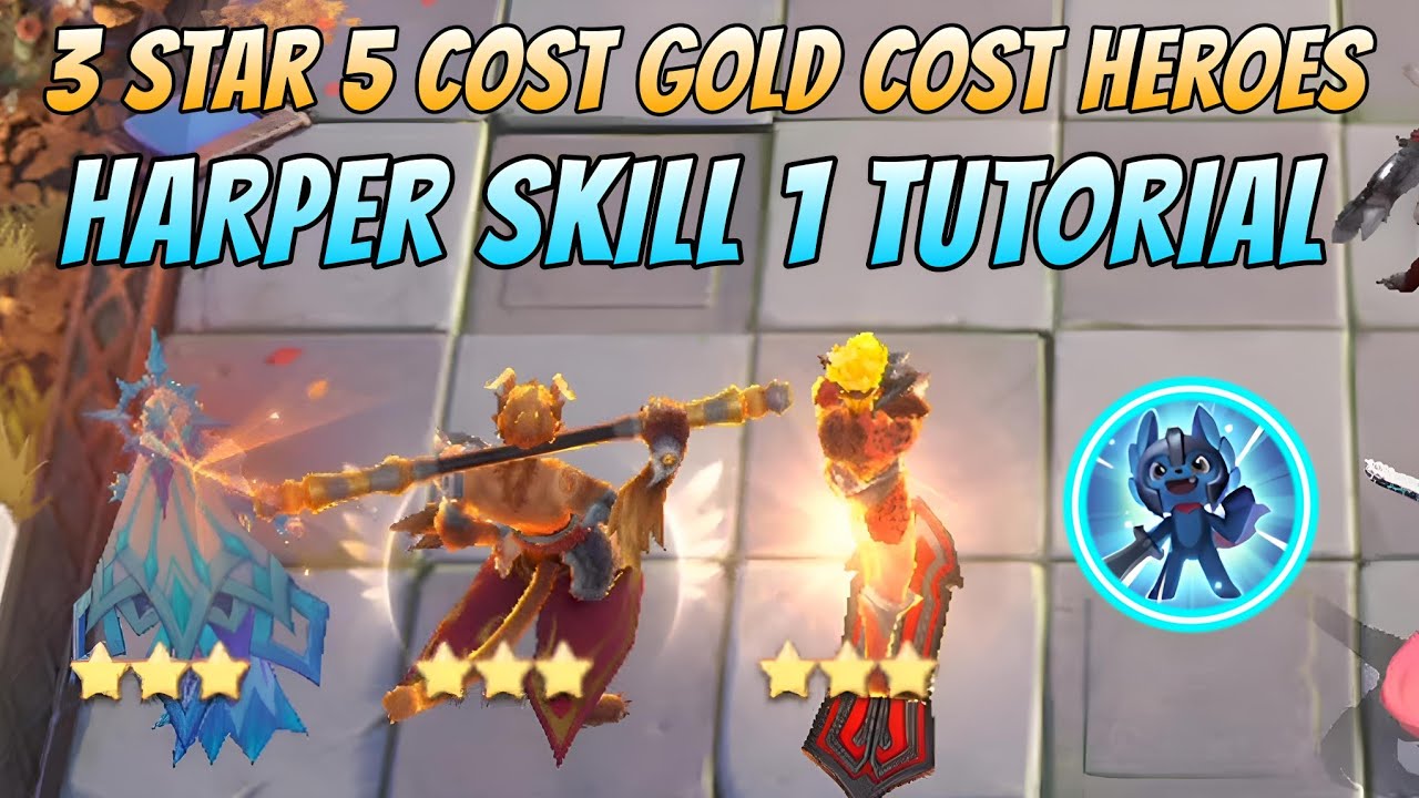 HOW TO GET 3 STAR 5 GOLD COST HEROES USING HARPER SKILL 1 (TUTORIAL ...