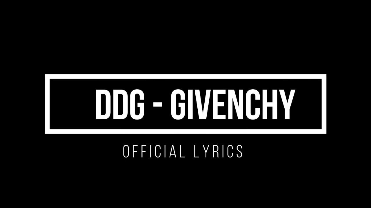 DDG- Givenchy (Lyrics) - YouTube