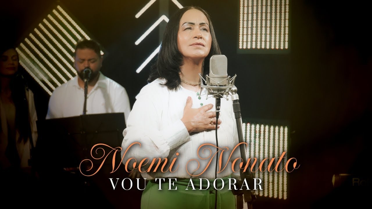 Noemi Nonato - Vou Te Adorar (Vídeo Oficial) - YouTube