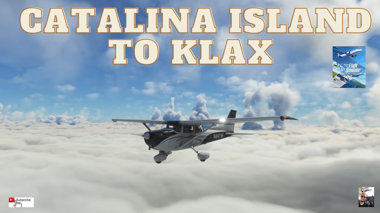 Wild Ride: Simulated Flight from Santa Catalina Island to KLAX in ...