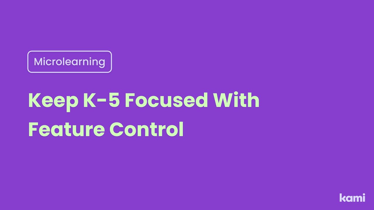 Keep K-5 Focused With Feature Control - YouTube