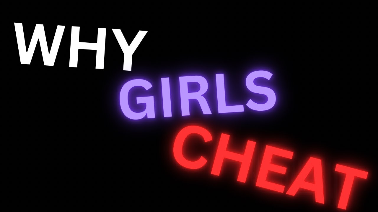 Why girls cheat | Reacting to comments - YouTube