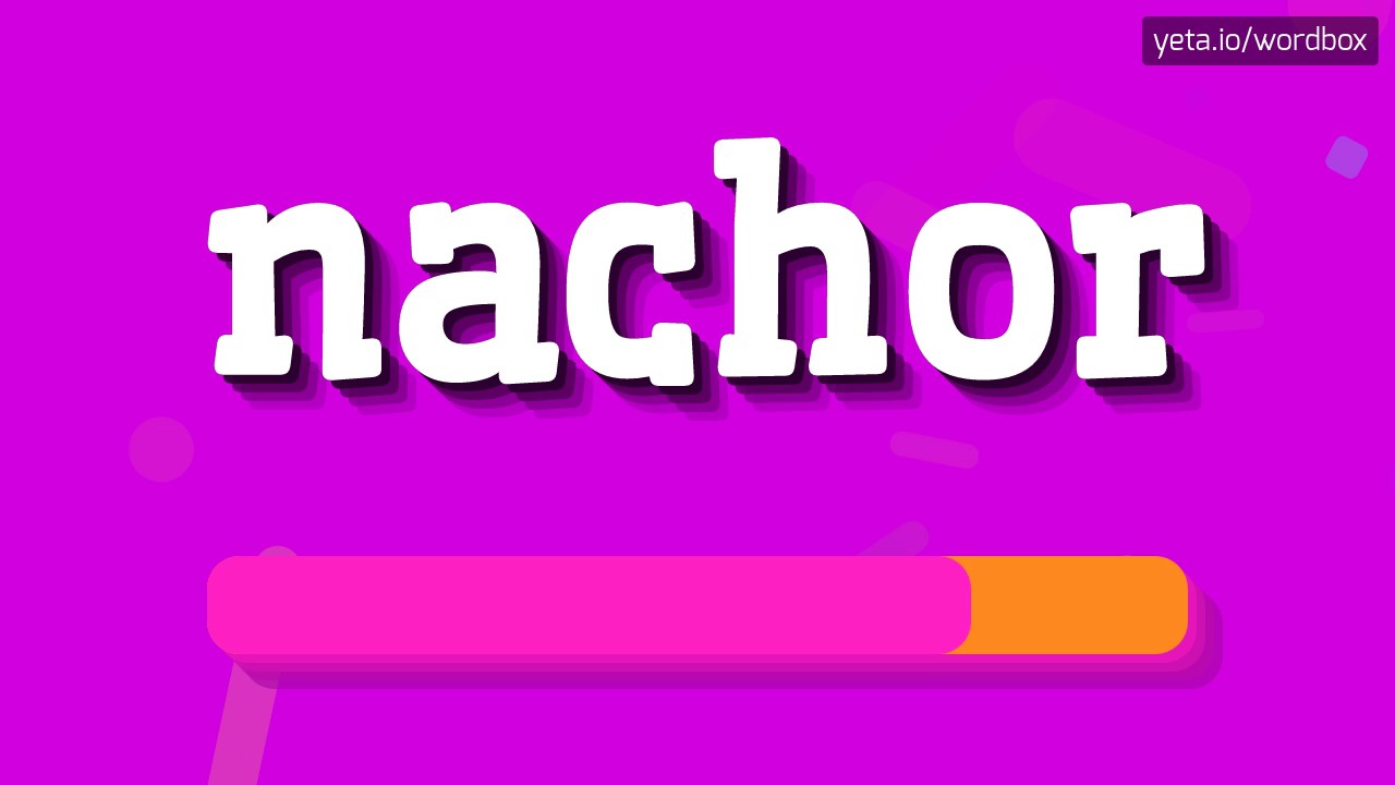 NACHOR - HOW TO PRONOUNCE IT!? - YouTube