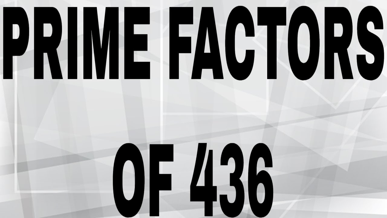 PRIME FACTORS OF 436 - YouTube