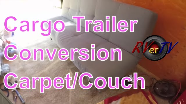 Cargo Trailer Conversion... Carpet Install... Custom Couch / Bed Frame ...