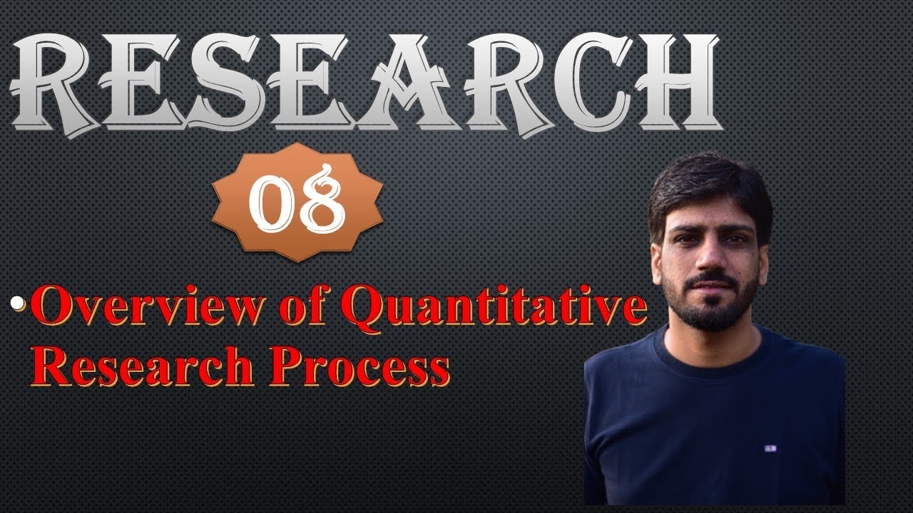 Overview of Quantitative Research Process || Part 8 || By Sunil Tailor ...