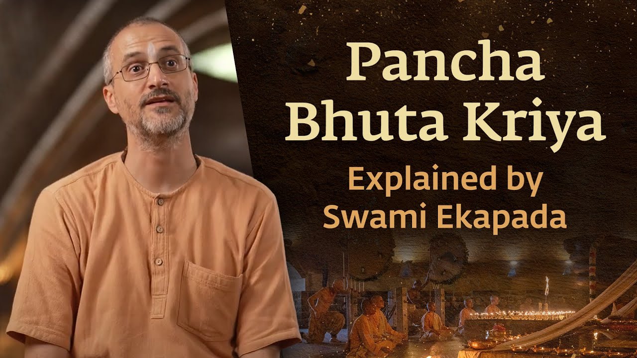 What is Pancha Bhuta Kriya? Swami Ekapada Explains - YouTube