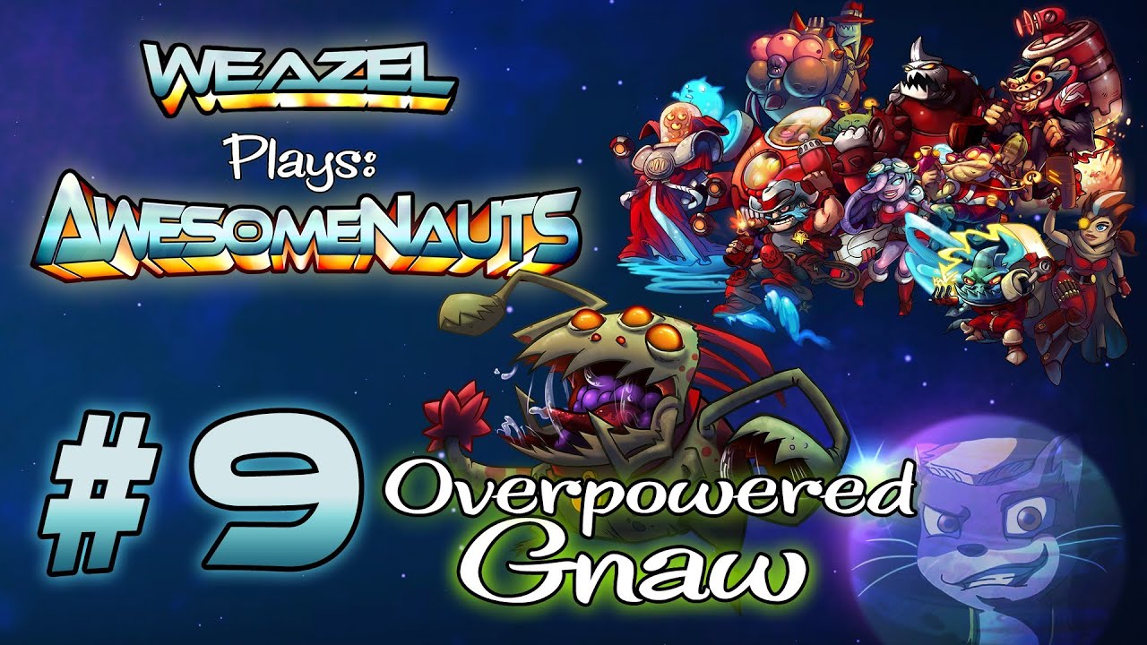 Awesomenauts - #9 - Gnaw Overpowered Patch 1.13 - YouTube