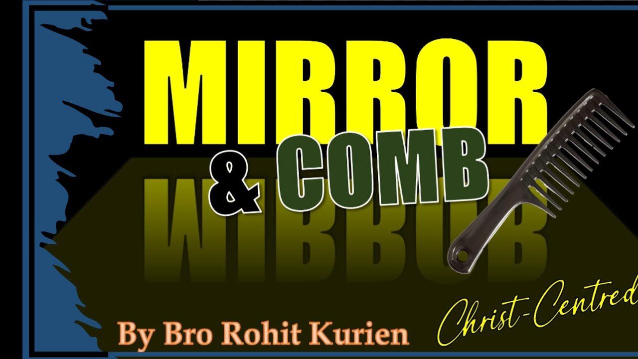 The Mirror and the Comb | Presentation by Brother Rohit Kurien - YouTube
