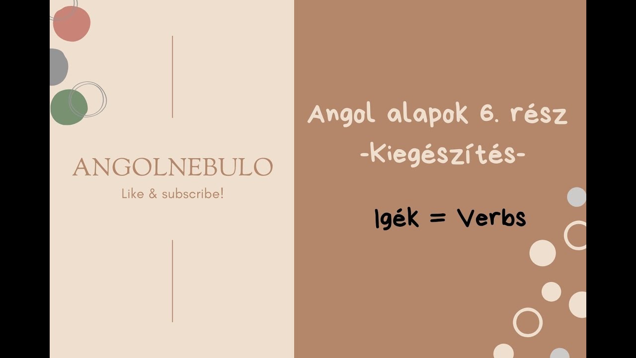 Angol alapok 6. rész - kiegészítés! - Teljesen kezdőknek (leggyakoribb ...