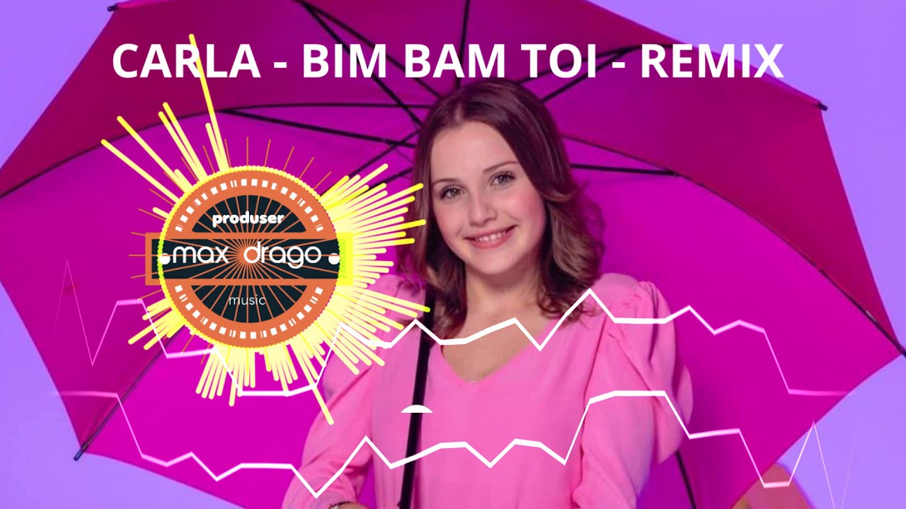 CARLA - BIM BAM TOI - REMIX BY MAX DRAGO DJ - YouTube