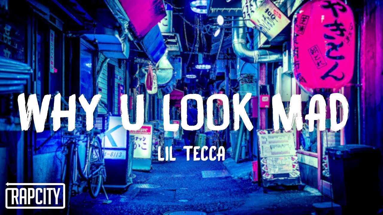 Lil Tecca - Why U Look Mad (Lyrics) - YouTube