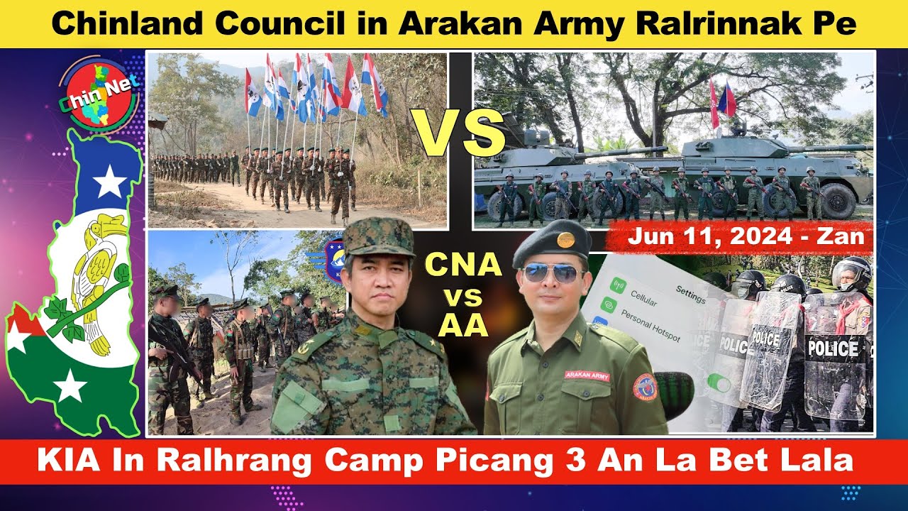 Jun 11 Zan: Chinland Council in Arakan Army Ralrinnak Pe. KIA In ...