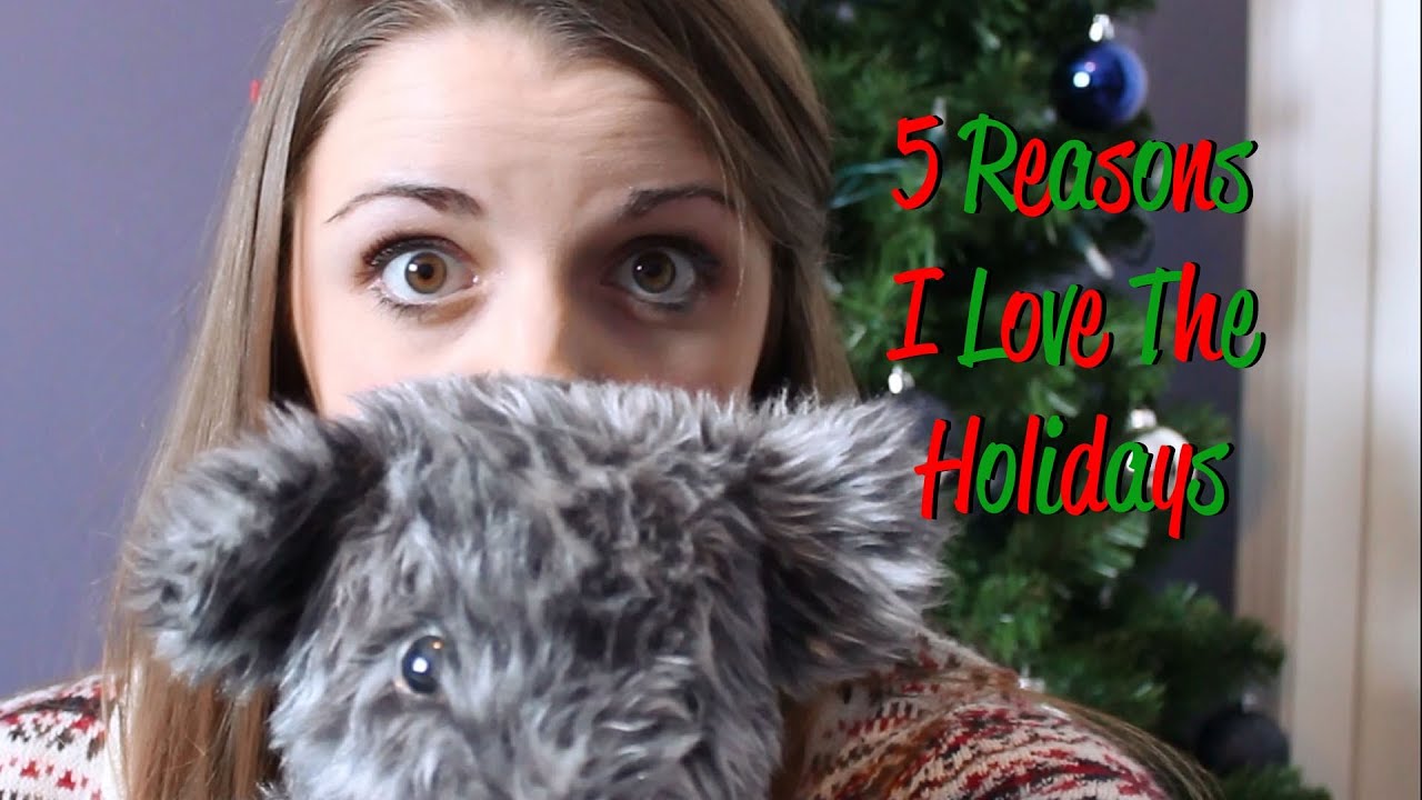 5 Reasons I Love The Holidays! (Holidays Week) - Kate - YouTube