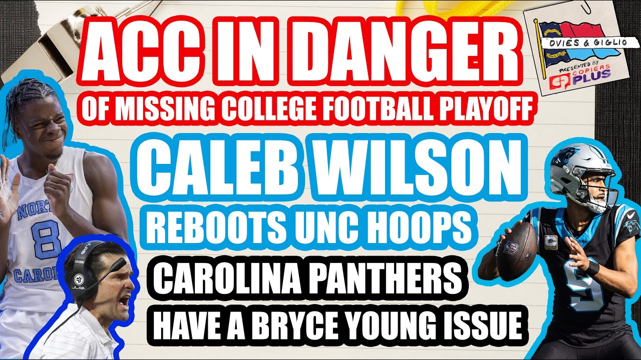 ACC CFP chances implode | Caleb Wilson rebooted UNC | Carolina Panthers ...