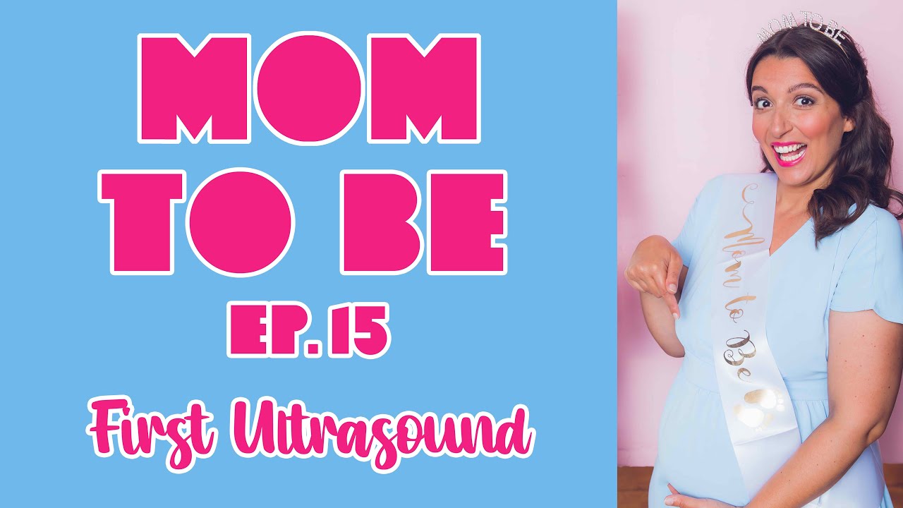 MOM TO BE (In English)/ EPISODE 15: First Ultrasound - YouTube