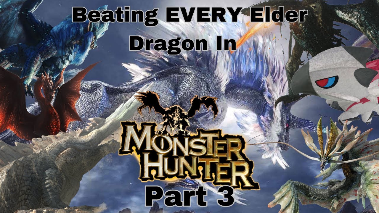 I Beat Every Elder Dragon in Monster Hunter Part 3 Generation 3 - YouTube