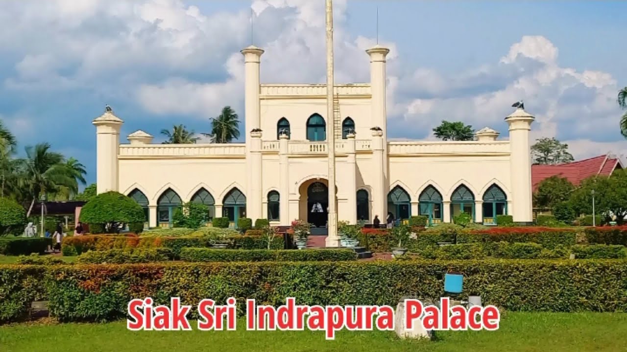 HISTORICAL AND CULTURAL TOURISM OF THE SIAK SRI INDRAPURA PALACE - YouTube
