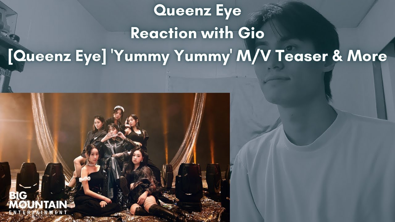 Queenz Eye Reaction with Gio [Queenz Eye] 'Yummy Yummy' M/V Teaser & More - YouTube