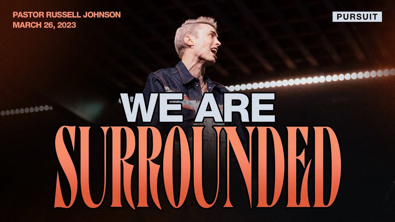 We Are Surrounded | Russell Johnson | 04.16.23 - YouTube
