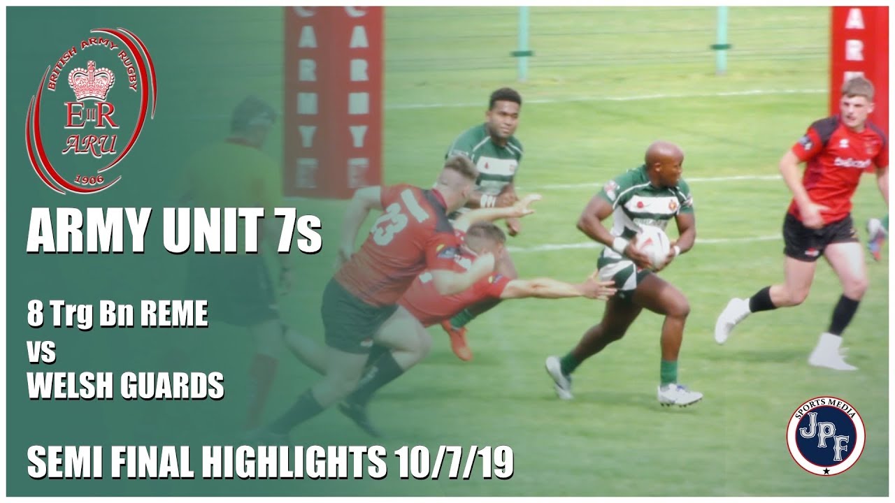 Army Unit 7s - 8 Trg Bn REME vs Welsh Guards Semi Final Highlights 10-7 ...