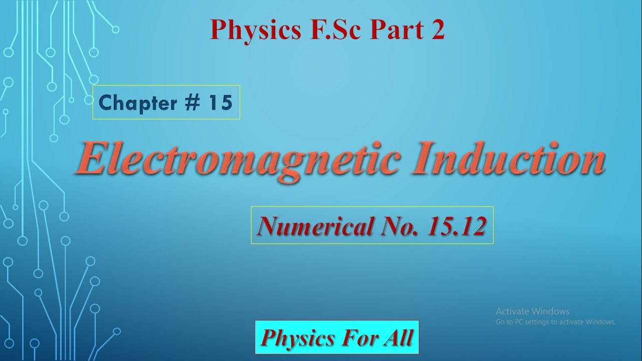 Physics FSc Part 2 Chapter # 15 Electromagnetic Induction Numerical ...
