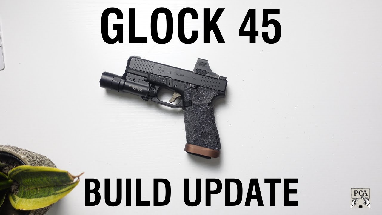 Glock 45 BUILD UPDATE! My Favorite Glock - YouTube