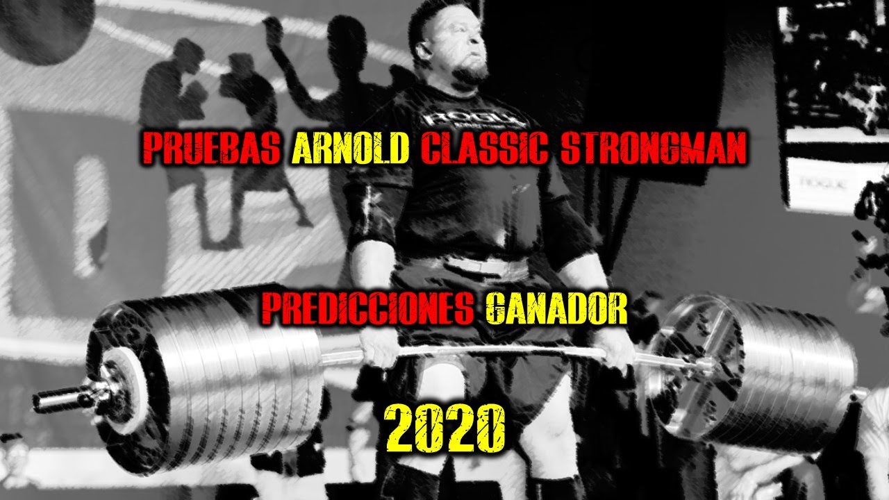 Pruebas Arnold Strongman Classic 2020 Predicciones Ganador Youtube