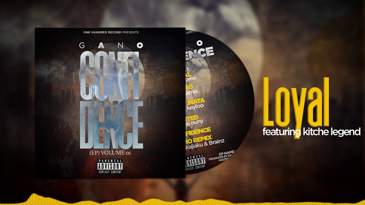 Gano ft Kiche Legend - Loyal (Official Audio) - YouTube