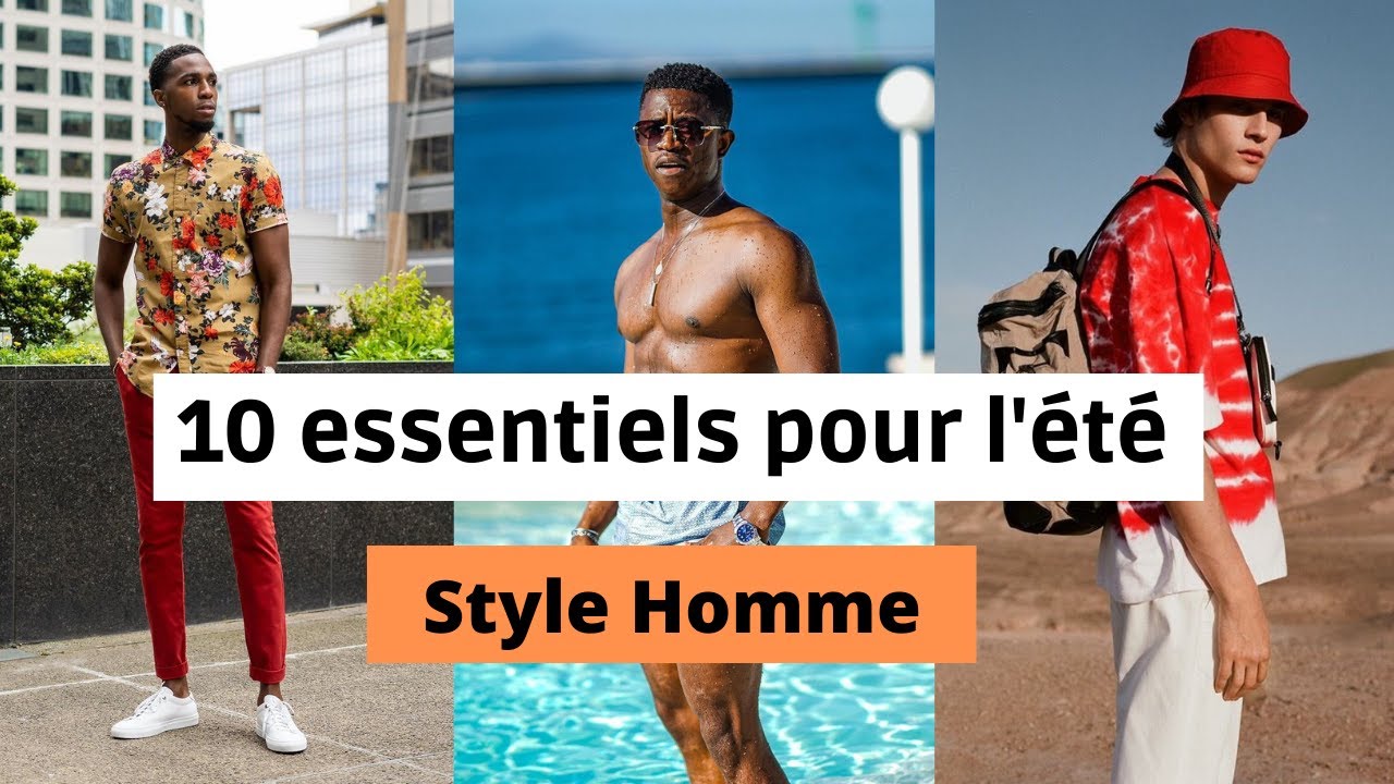 10 essentiels été pour homme / Avoir du style en été - YouTube