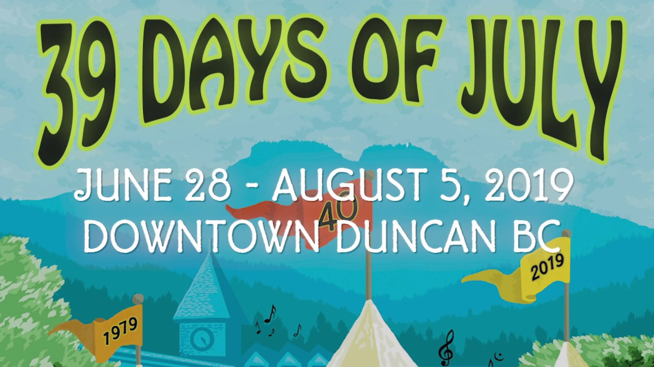 39 Days of July - Duncan Cowichan Festival Society - YouTube