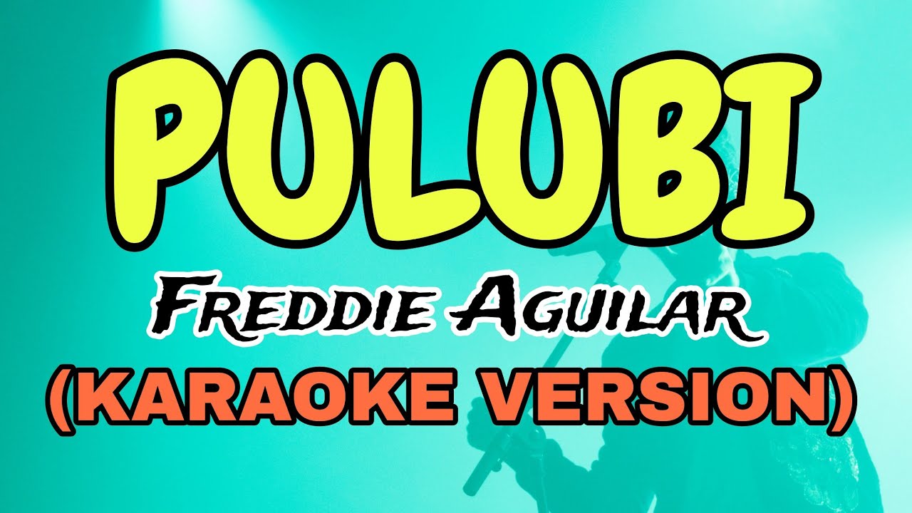PULUBI | FREDDIE AGUILAR (VIDEO KARAOKE VERSION) STAR KARAOKE OFFICIAL ...