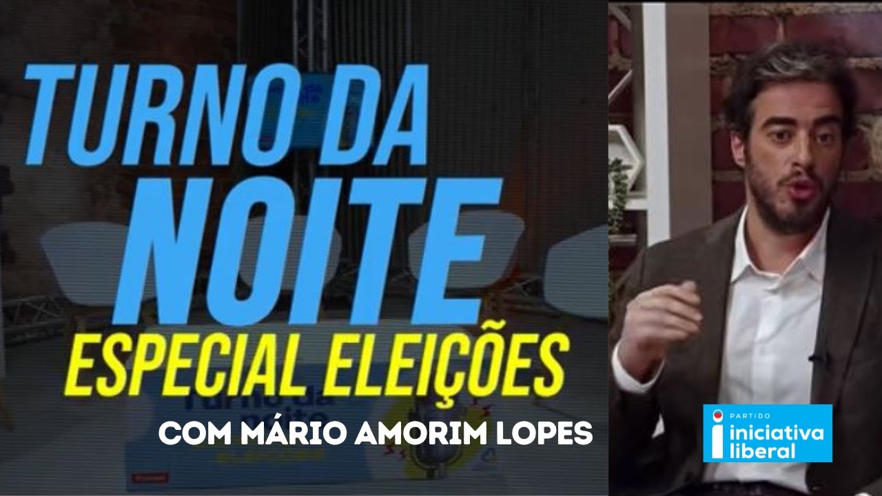 Turno da Noite - Especial Eleições / Mário Amorim Lopes (IL) / Ep.3 ...