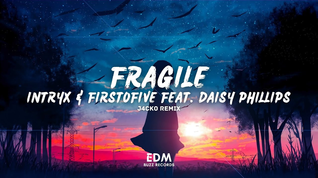 [𝗣𝗿𝗼𝗴𝗿𝗲𝘀𝘀𝗶𝘃𝗲 𝗛𝗼𝘂𝘀𝗲] Fragile (Feat. Daisy Phillips) - Intryx ...