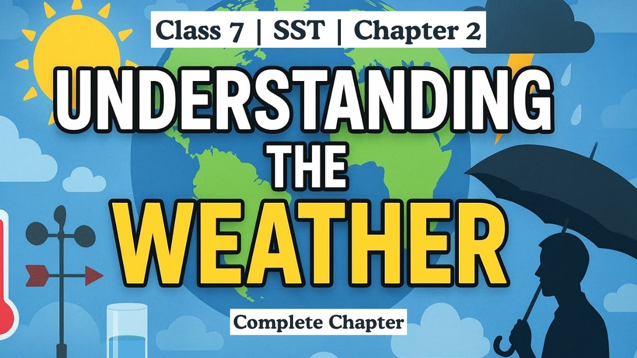 Understanding the Weather | Class 7 Social Science | Chapter 2 ...