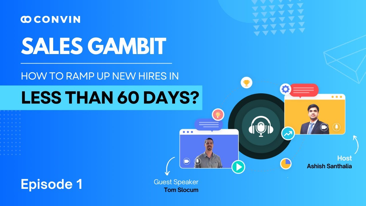 Ep.1 Sales Gambit By Convin: How can SDR leaders ramp up new hires in less than 60 days? |Tom ...