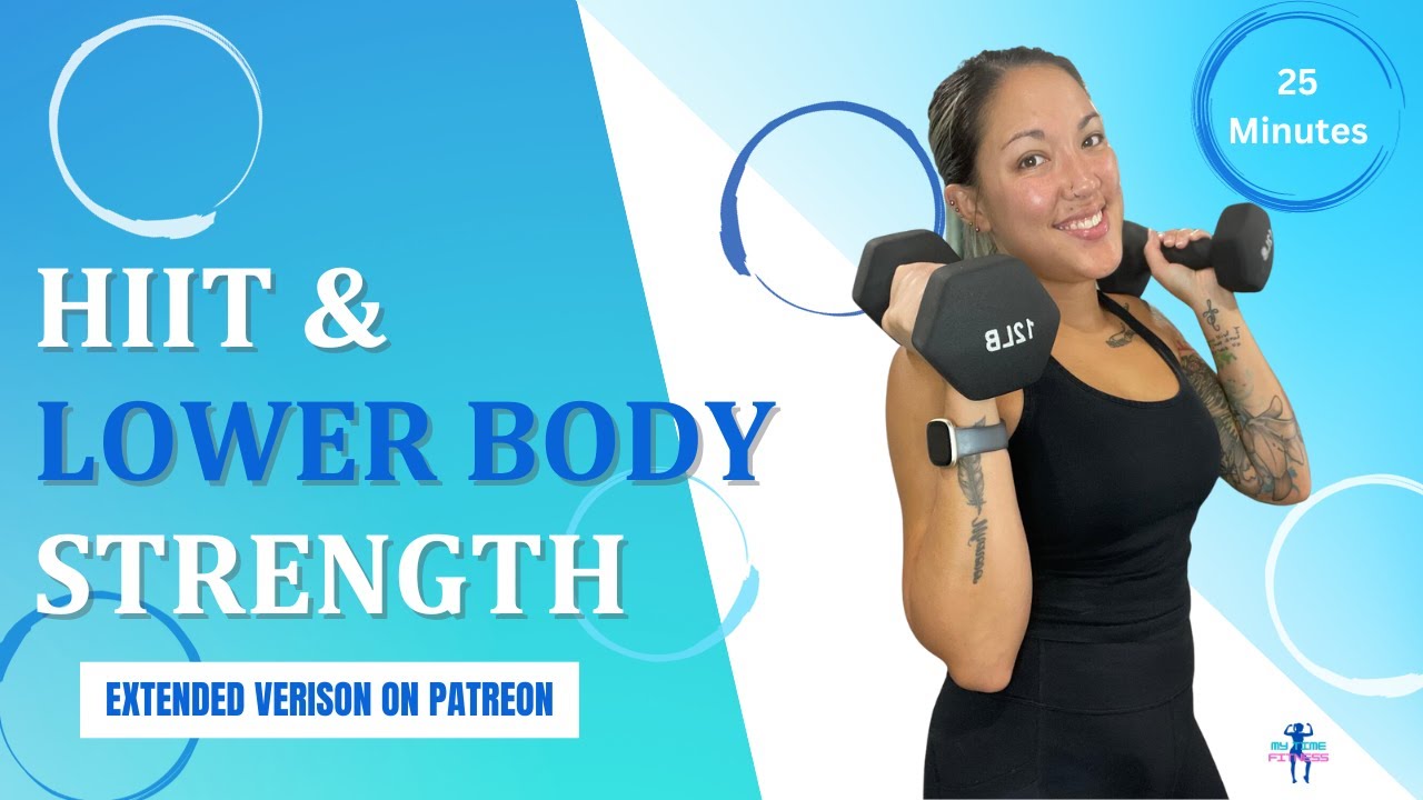 Lower Body Strength and HIIT Workout - 25 Minutes | FAST BURN ...