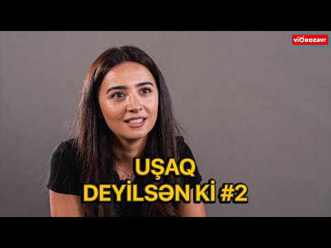 Uşaq Deyilsən ki #2 Kəmalə Piriyeva