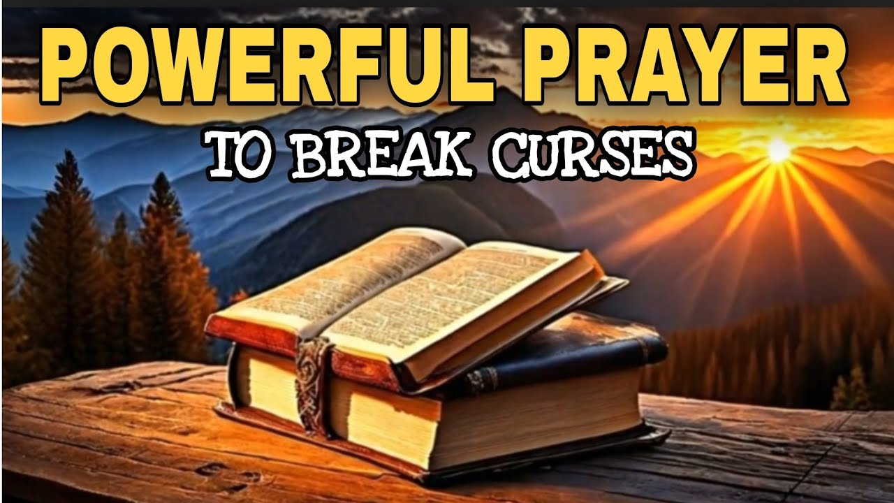 Powerful Prayer to Break Curses and Release Hidden Blessings ...