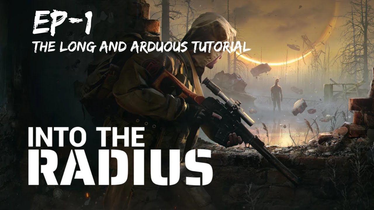 Into The Radius Ep-1 The long and arduous tutorial - YouTube