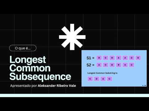 Longest Common Subsequence - Subsequência comum mais longa - YouTube