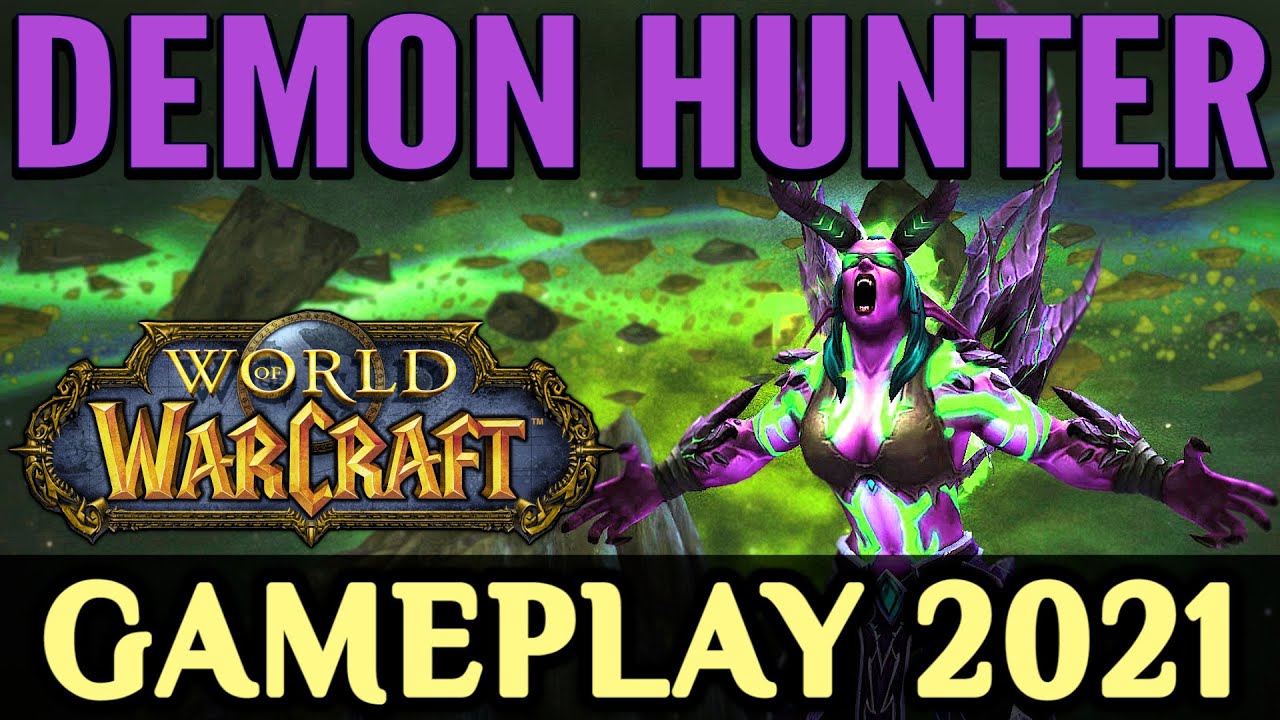 WoW: Demon Hunter Gameplay 2021 - All Specializations (Havoc, Vengeance ...